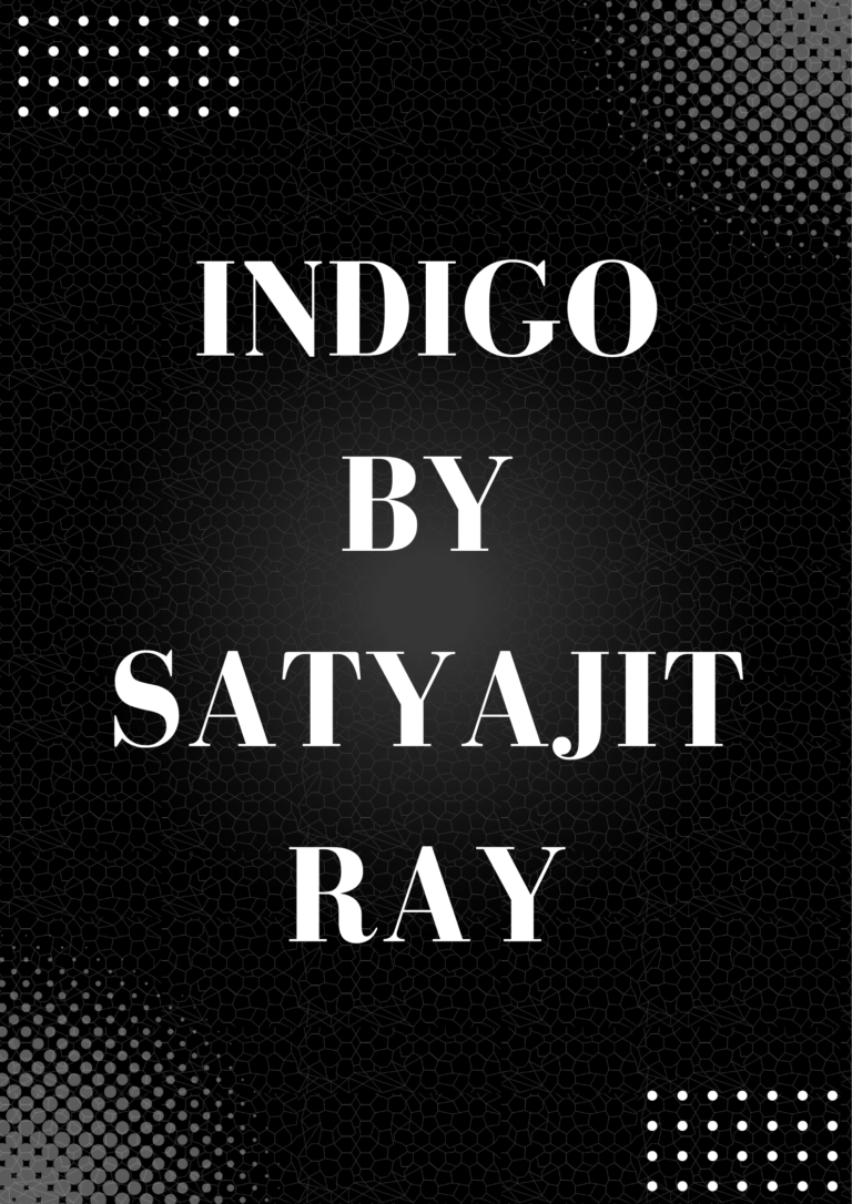 Summary of Indigo By Satyajit Ray