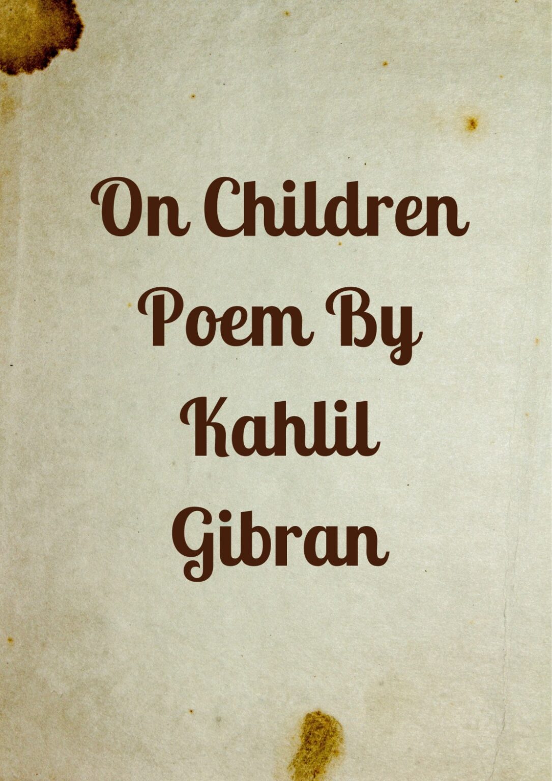 Summary of On Children Poem By Kahlil Gibran