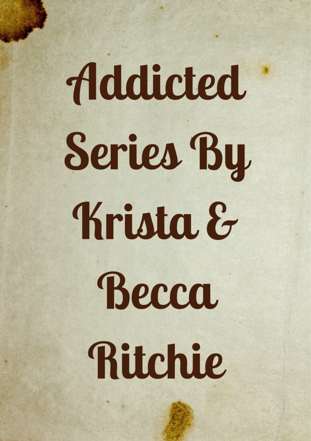 Addicted Series in Order By Krista & Becca Ritchie