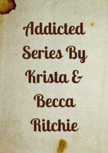 Addicted Series in Order By Krista & Becca Ritchie